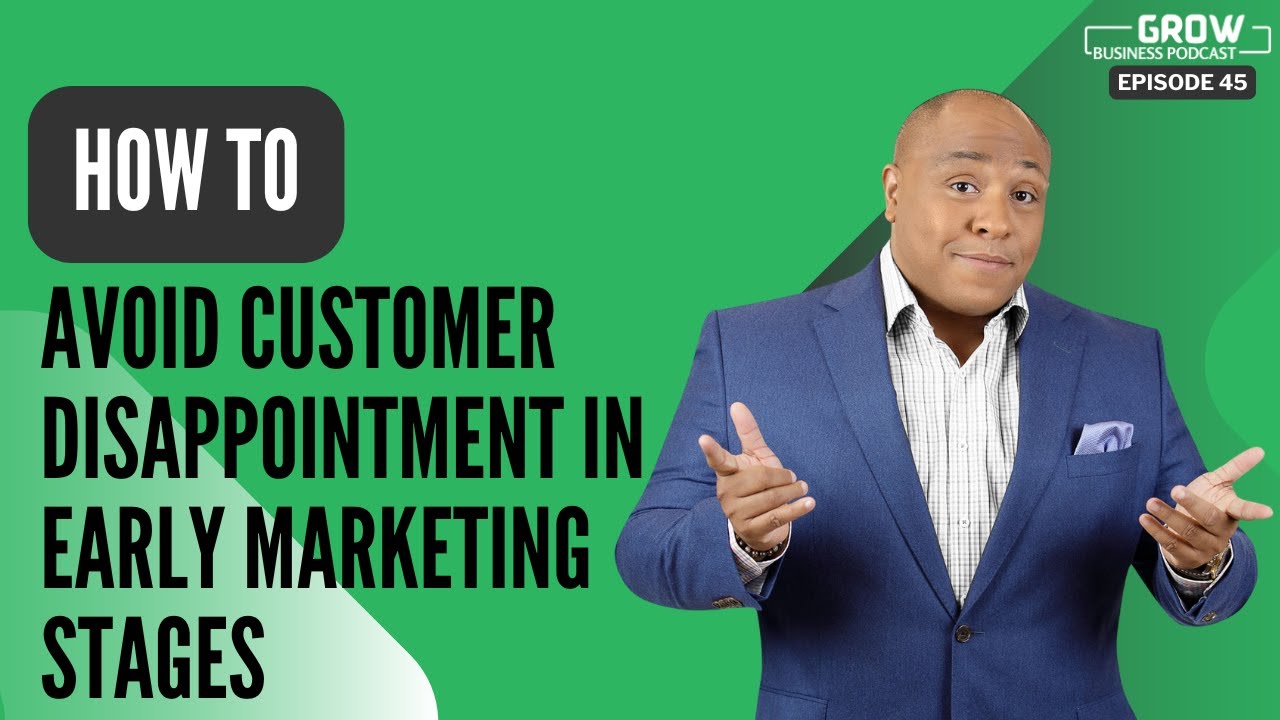 How To Avoid Customer Disappointment In Early Marketing Stages - YouTube