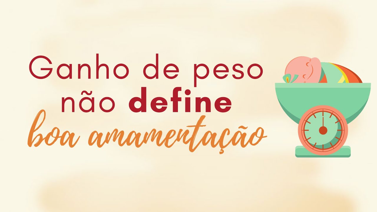 GANHO DE PESO NÃO DEFINE BOA AMAMENTAÇÃO - YouTube