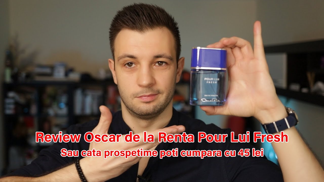 Review parfum barbatesc Oscar de la Renta Pour Lui Fresh | Parfumuri ...