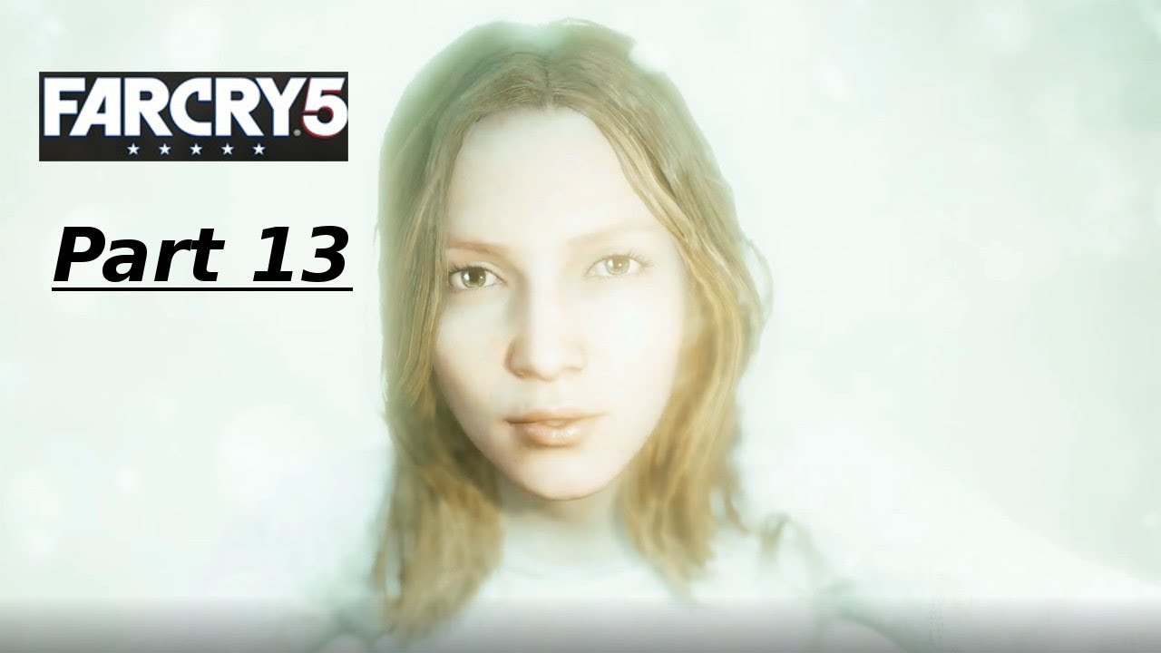 Far Cry 5|Part 13|Faith Kidnapped My Mind| - YouTube