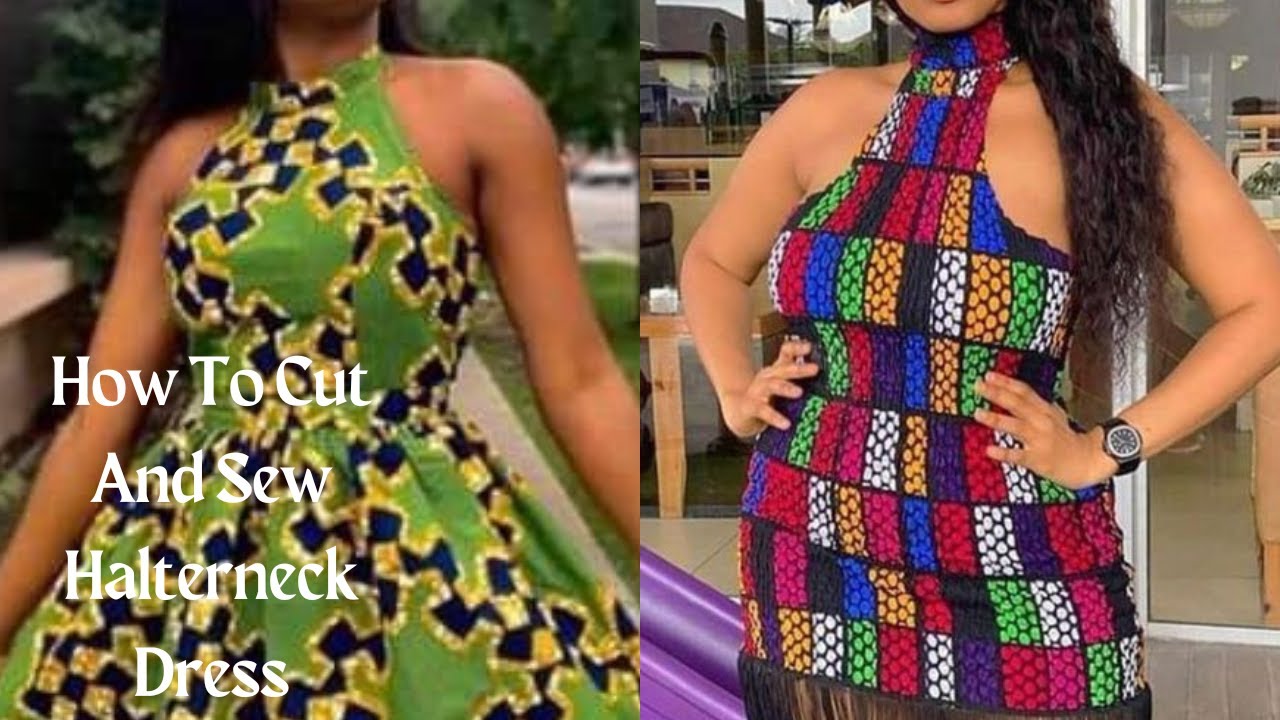 How To Cut And Sew Halter Neck Dress || SEWING TUTORIAL - YouTube
