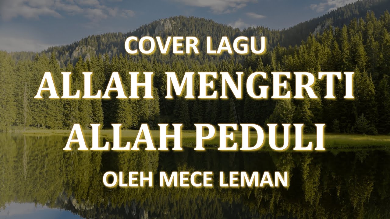 Allah mengerti Allah peduli + Lirik cover lagu rohani kristen by mece ...