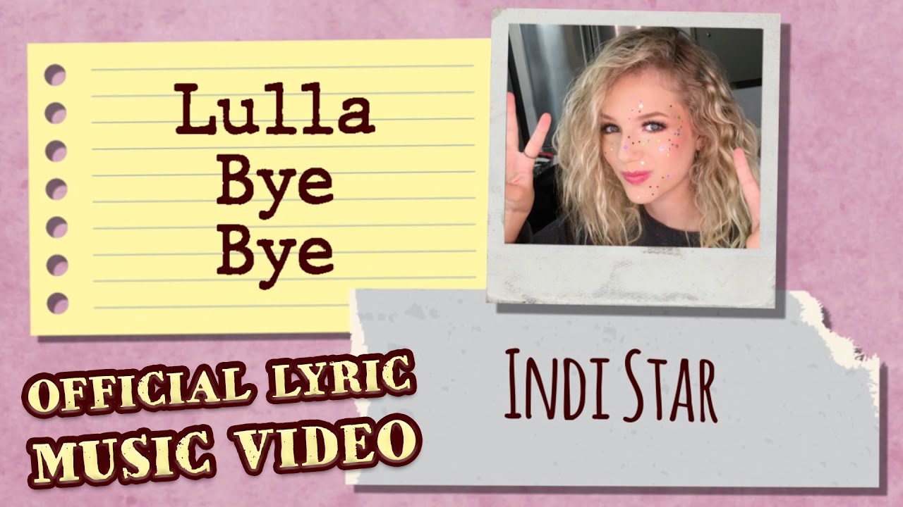 INDI STAR - Lulla Bye Bye - (OFFICIAL Lyric MUSIC VIDEO 2020) - YouTube ...