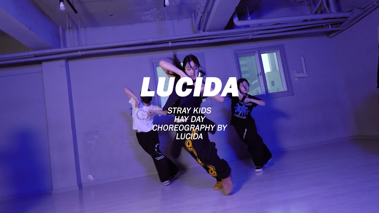 STRAY KIDS - HAY DAYㅣCHOREOGRAPHY - LUCIDA ㅣ CHOREO CLASS [대구댄스학원 ...