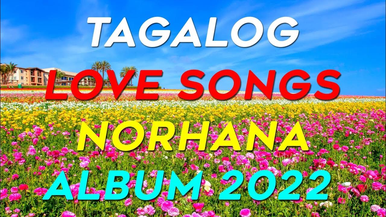 Norhana Songs | Best tagalog love song playlist original and cover 2022 - YouTube