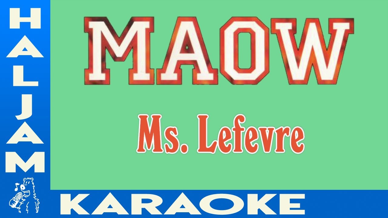 Maow - Ms. Lefevre (karaoke) - YouTube