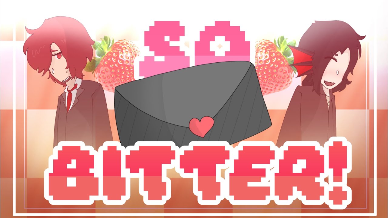 [SO BITTER // Animation Meme] 😏 - YouTube