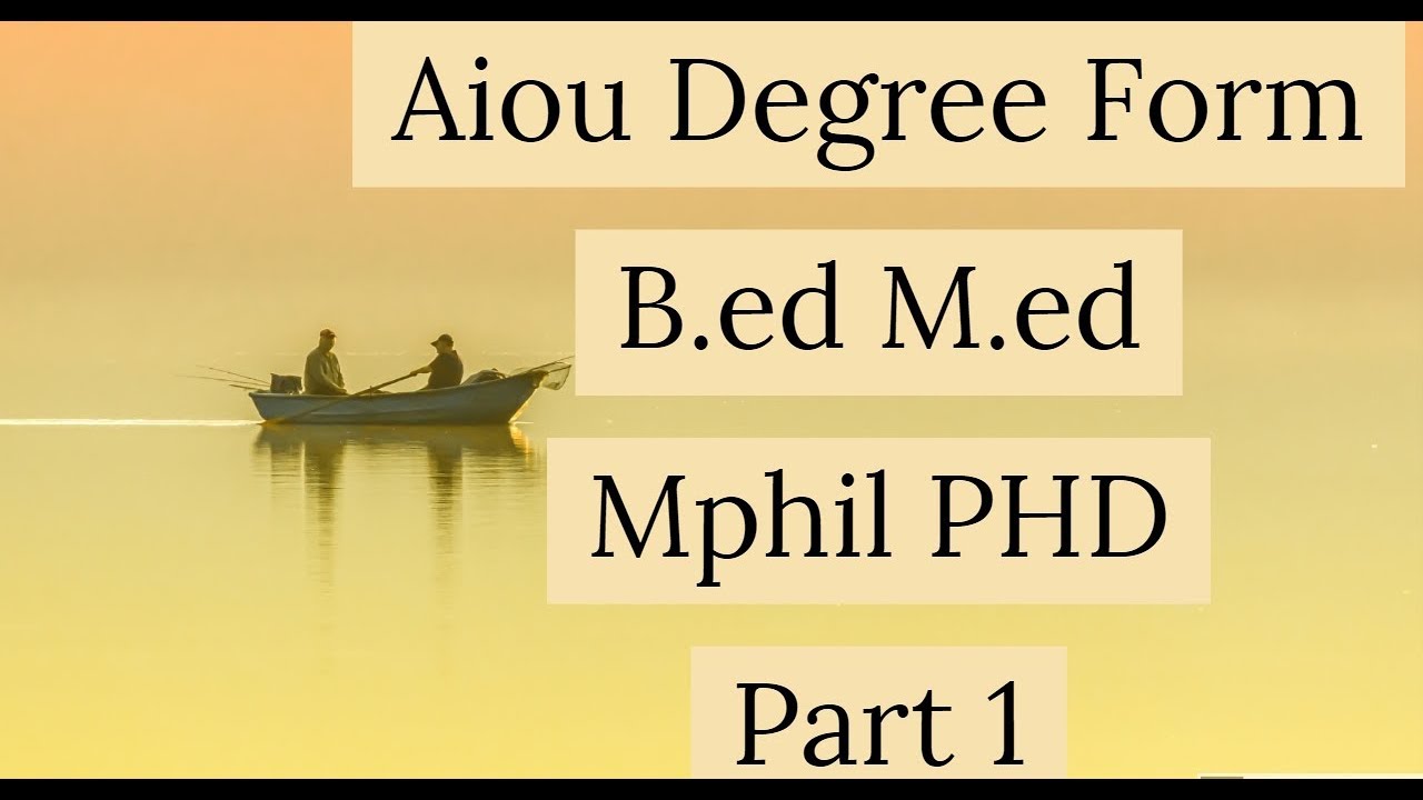 Aiou degree B.ed M.ed Mphil PHD Part 1 |AIOU INFO - YouTube