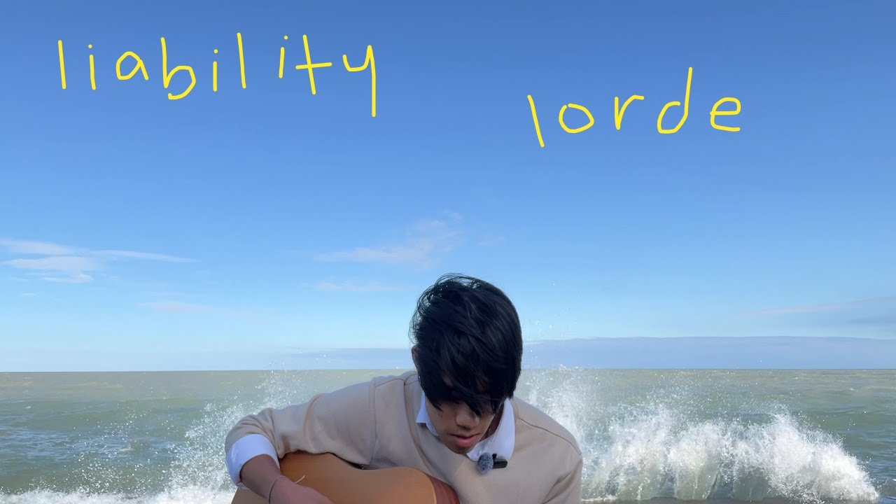 liability + liability (reprise) - lorde (cover) - YouTube