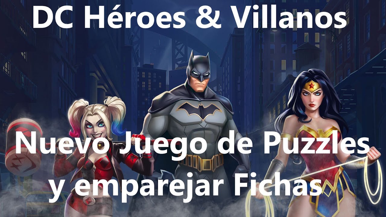 DC Héroes & Villanos: Nuevo juego basado en superhéroes de DC Comics ...