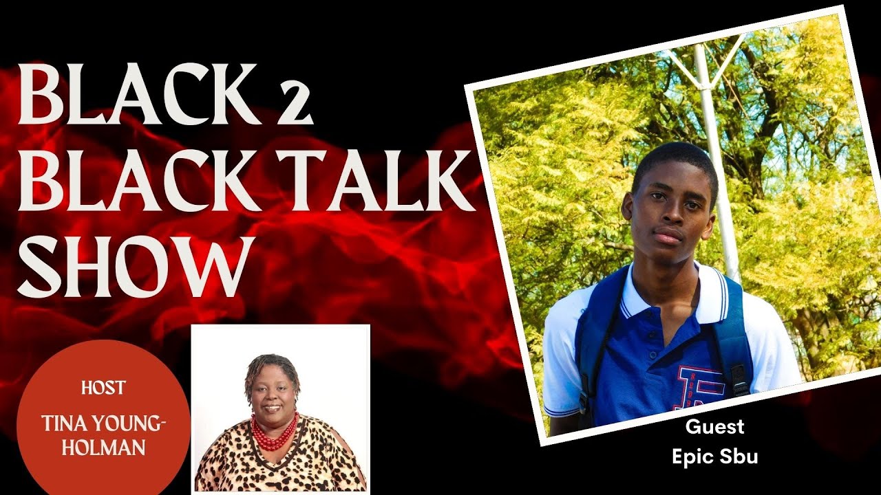 BLACK 2 BLACK TALK SHOW: Epic Sbu Season 1 Episode 15 - YouTube
