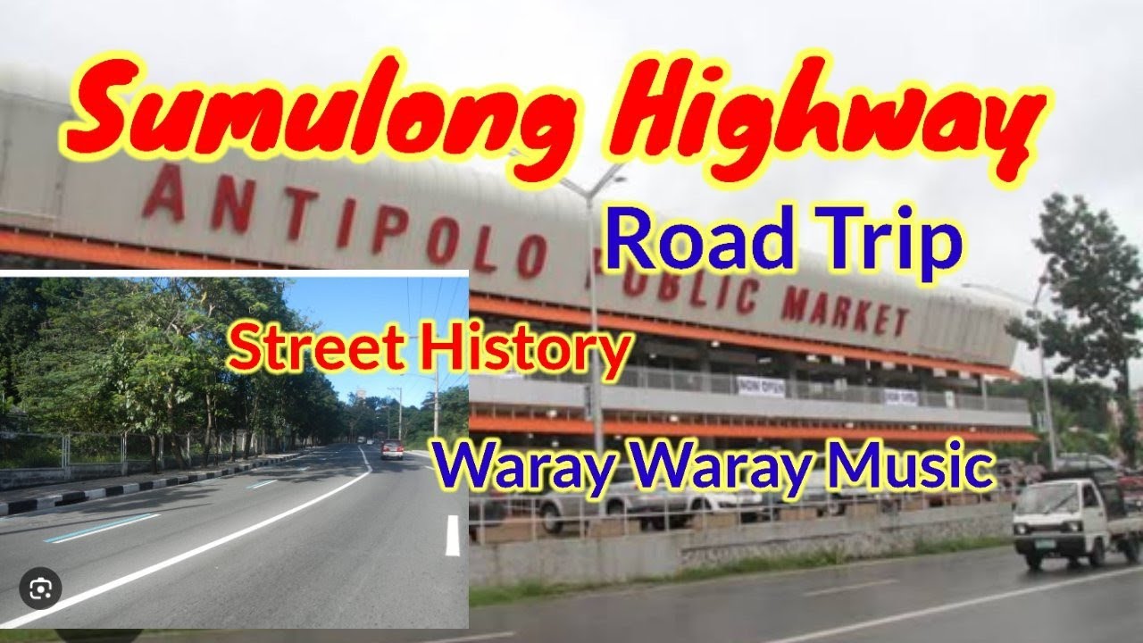 SUMULONG HIGHWAY||ROAD TRIP||STREET HISTORY||WARAY WARAY MUSIC ...