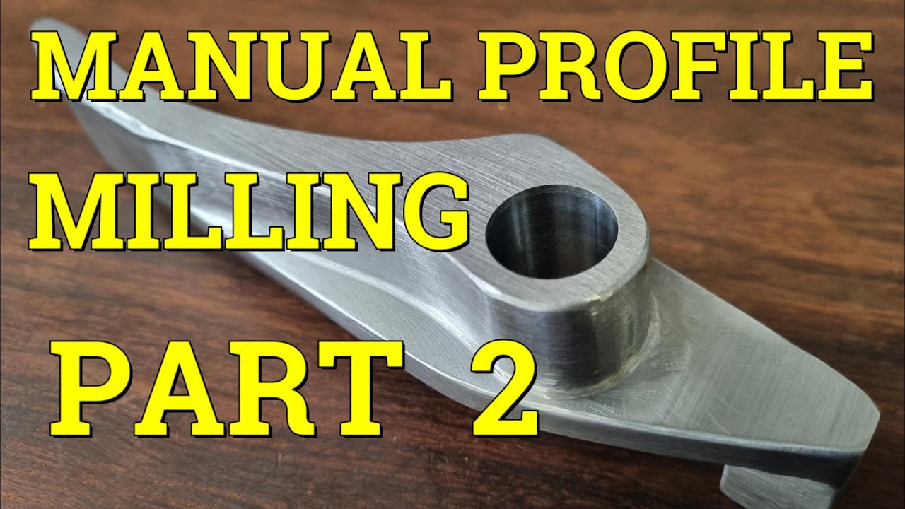 MANUAL PROFILE MILLING . The Funky Lever , Part 2 - YouTube