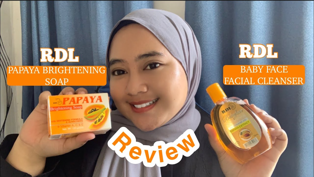 Double Cleansing pake RDL Papaya Brightening Soap dan RDL Baby Face ...