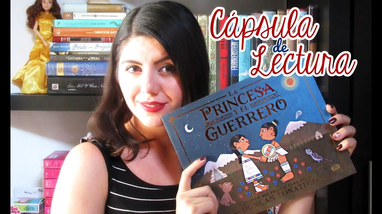 °LA PRINCESA Y EL GUERRERO° |Cápsula de Lectura - YouTube
