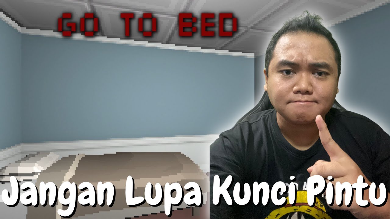 Jangan Lupa Kunci Pintu & Tutup Jendela Sebelum Tidur - Go To Bed - YouTube