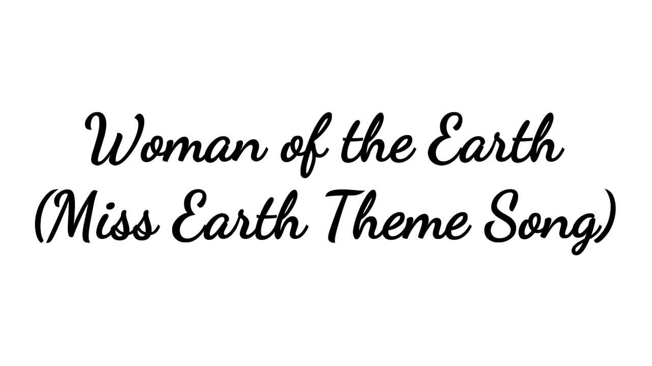 Miss Earth Theme Song Lyrics - YouTube