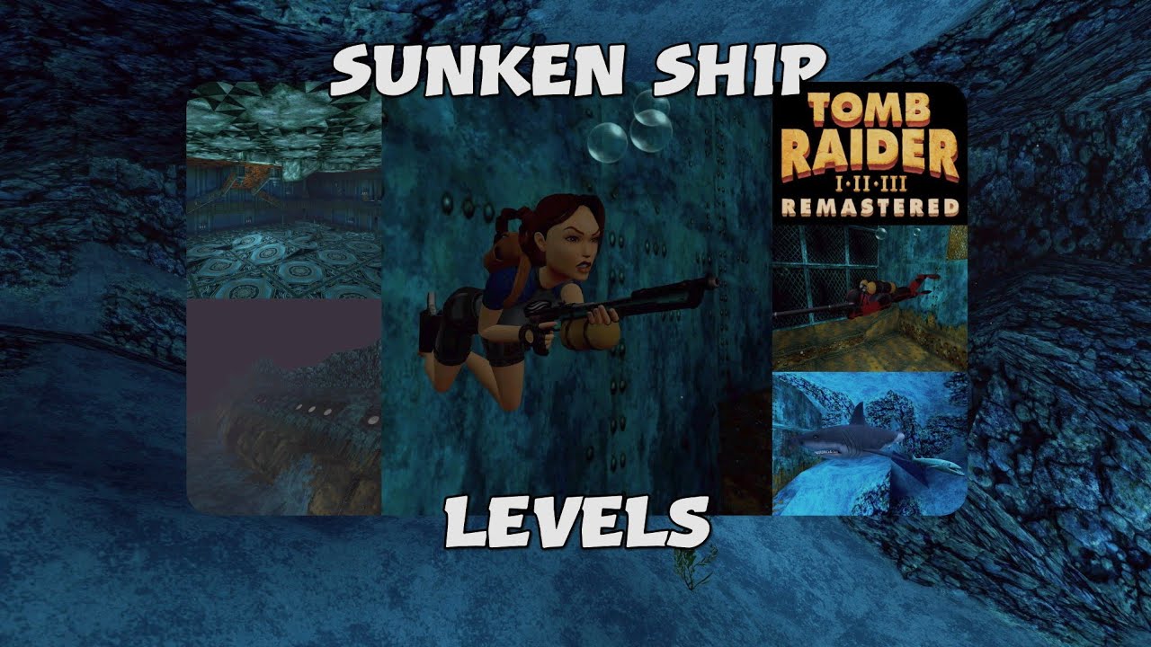 Tomb Raider II REMASTERED (SUNKEN SHIP LEVELS!) - YouTube
