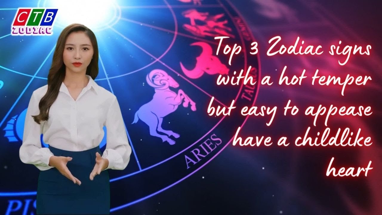 Top 3 Zodiac signs with a hot temper but easy to appease have a ...