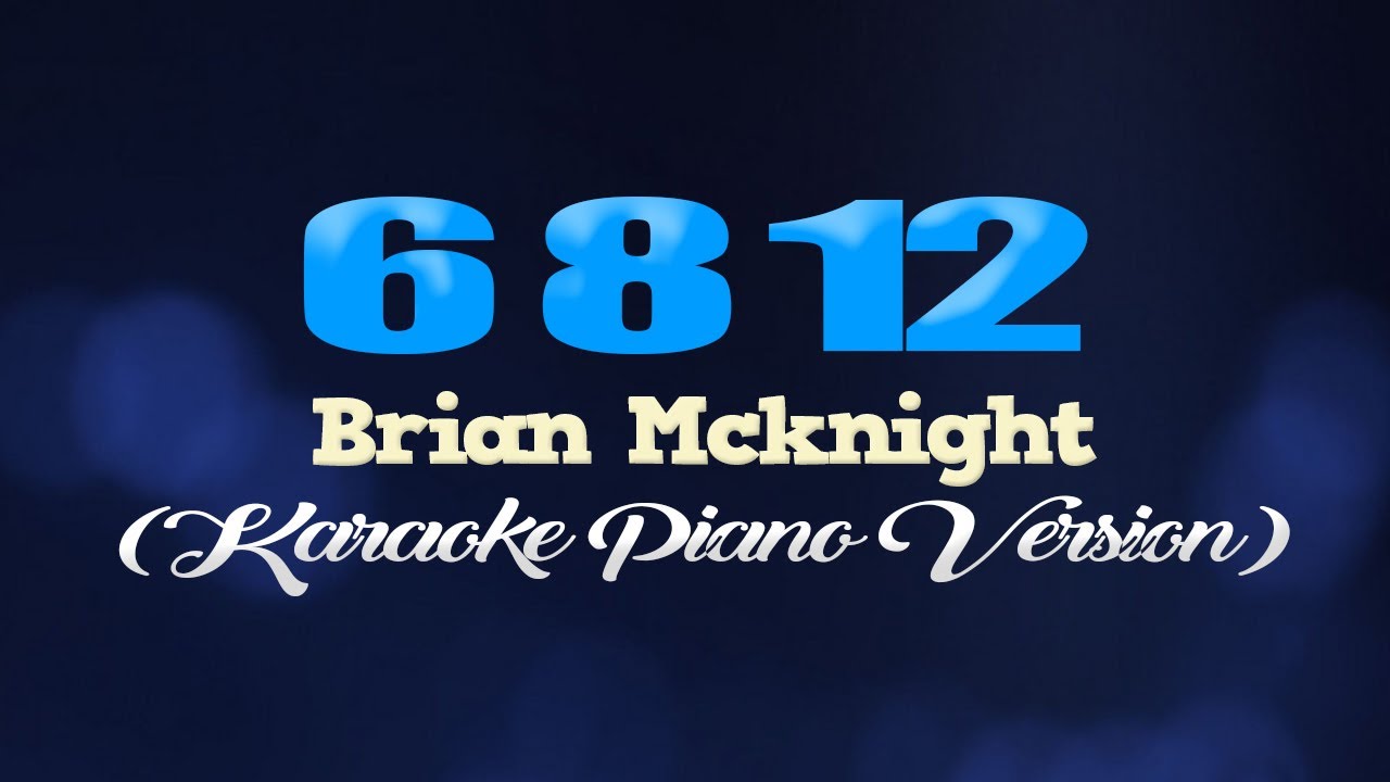 6 8 12 Brian Mcknight KARAOKE PIANO VERSION YouTube 6-8-12-brian-mcknight-karaoke-piano-version-youtube