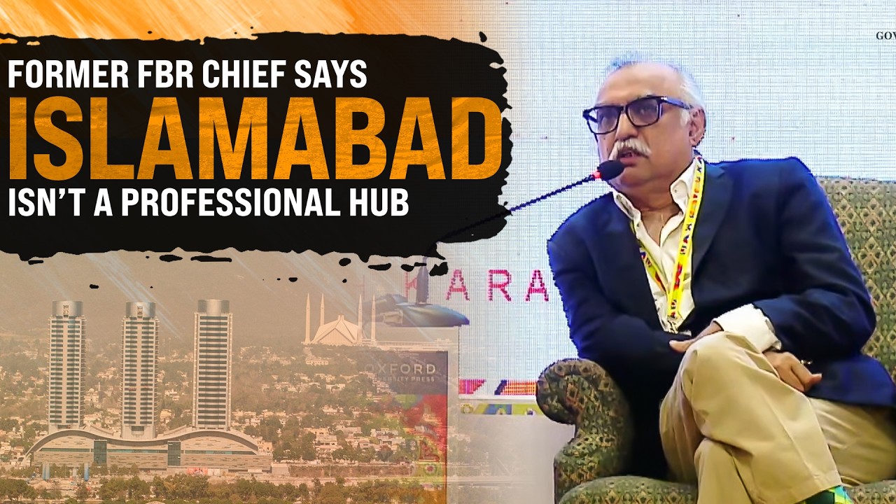 Former FBR Chief Shabbar Zaidi Says Islamabad Isn’t a Professional Hub ...
