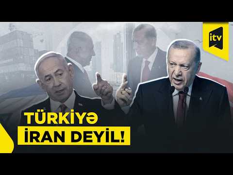 İrandan sonra Türkiyə? İsrailin planı nədir?