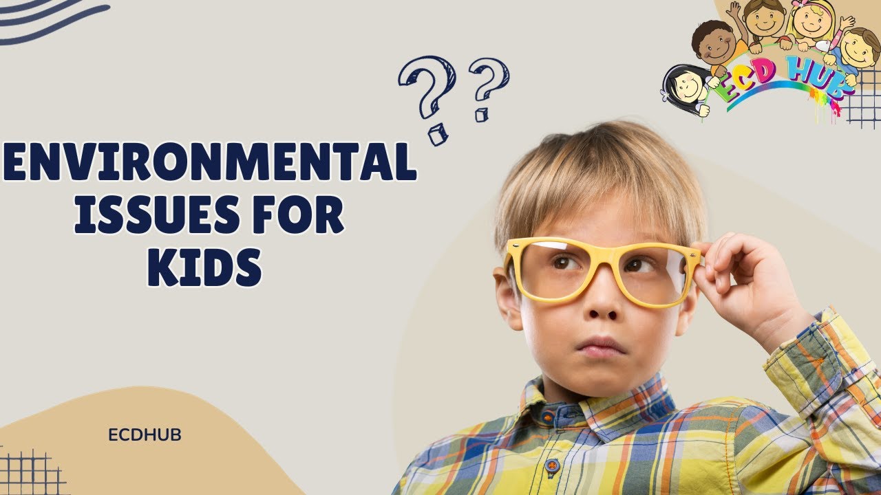 Environmental Issues For Kids By ECDHUB - YouTube
