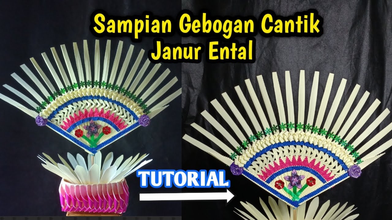 Cara Membuat Sampian Gebogan Cantik || Sampian Gebogan Dari Janur Ental ...