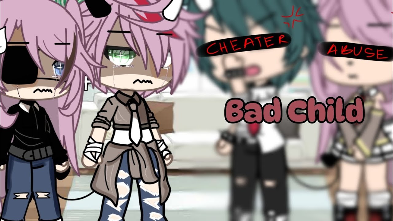 BAD CHILD||GLMV||OC BACKSTORY 5/? (THE TWIN)||GACHA LIFE MUSIC VIDEO ...