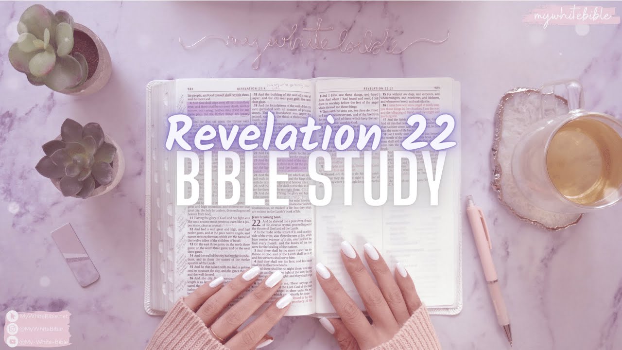 Women's Bible Study of Revelation 22 | The final chapter of the Bible ...
