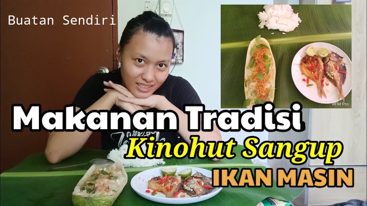 Unik tetapi Sedap Makanan Tradisi (kinohut sangup + ikan masin ...