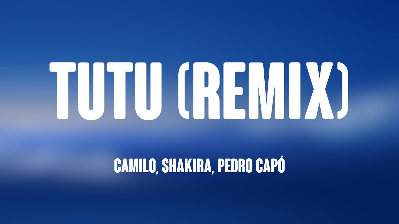 Tutu (Remix) - Camilo, Shakira, Pedro Capó (Lyrics Video) 🦈 - YouTube