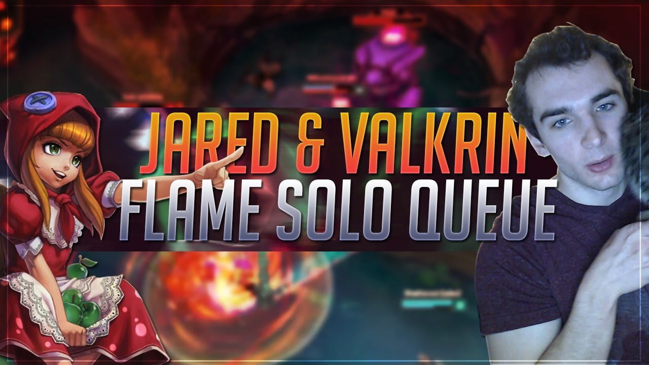 Annie Bot (Jared) and Valkrin Flame Solo Queue - YouTube