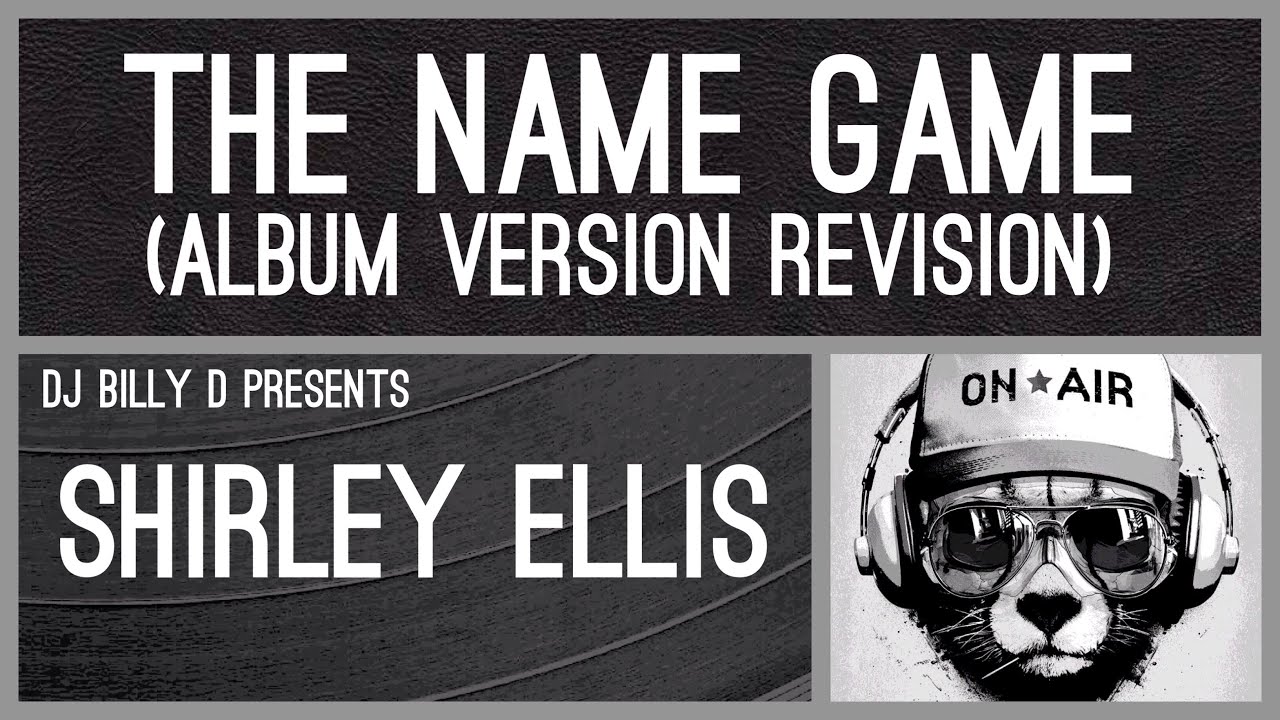 Shirley Ellis - The Name Game (Album Version Rework) - YouTube