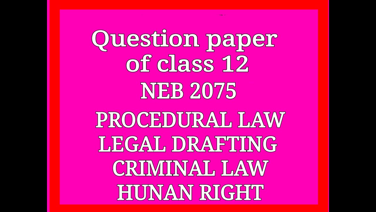 NEB 2075 class 12 questions of procedural law, criminal law, legal ...