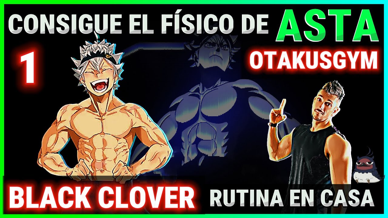 🍀 Consigue el Físico de ASTA. Entrenamiento de Asta Black Clover 1 # ...