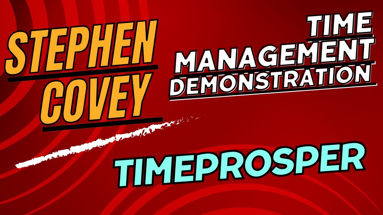 Stephen Covey Demonstration Time Management #stephencovey #timeprosper ...