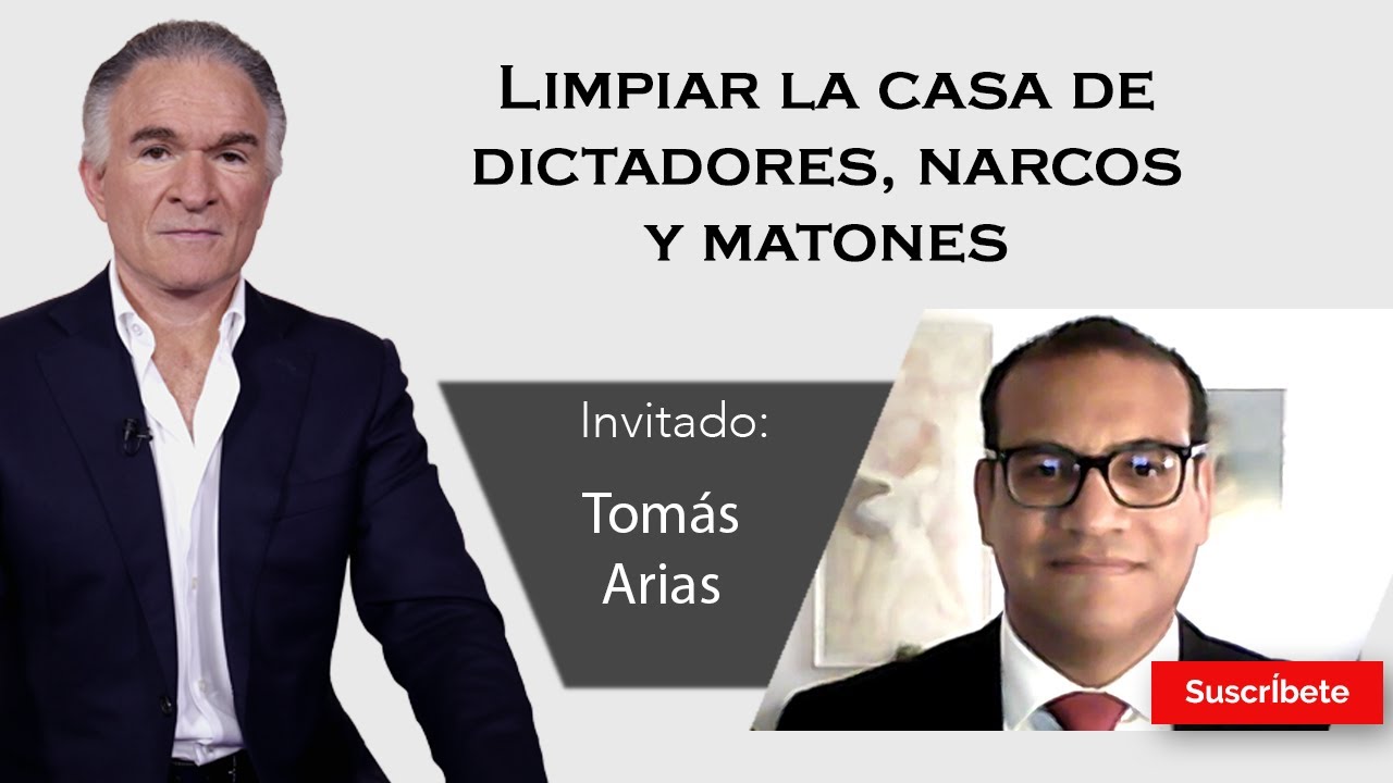 309. Dionisio y Tomás Arias: Limpiar la casa de dictadores, narcos y ...