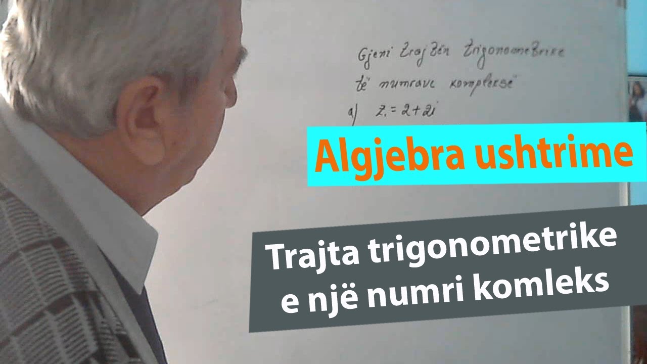 Algjebra Ushtrime/ Trajta trigonometrike e një numri komleks - YouTube