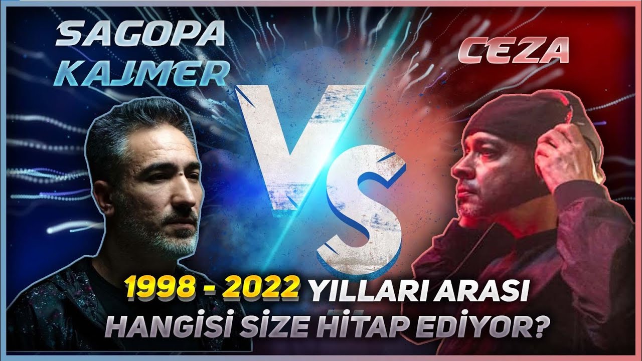 Ceza vs Sagopa Kajmer / 1998-2022 Yılları En İyileri, Ses ve İçerik ...