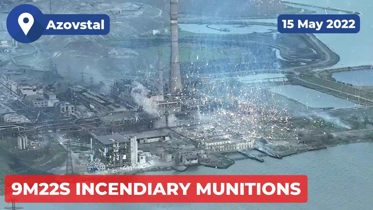 Russia used 9M22S incendiary munitions on Mariupol's Azovstal 🇷🇺🏹🇺🇦 ...
