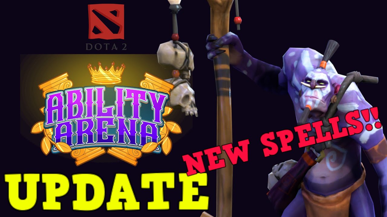 Patch Update! NEW SPELLS and First Impressions! Ability Arena Dota 2 ...