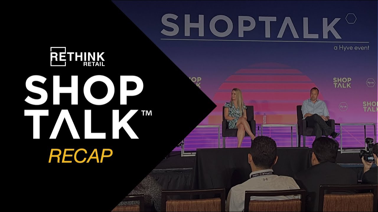 RETHINK Retail at Shoptalk U.S. 2022: Event Recap - YouTube