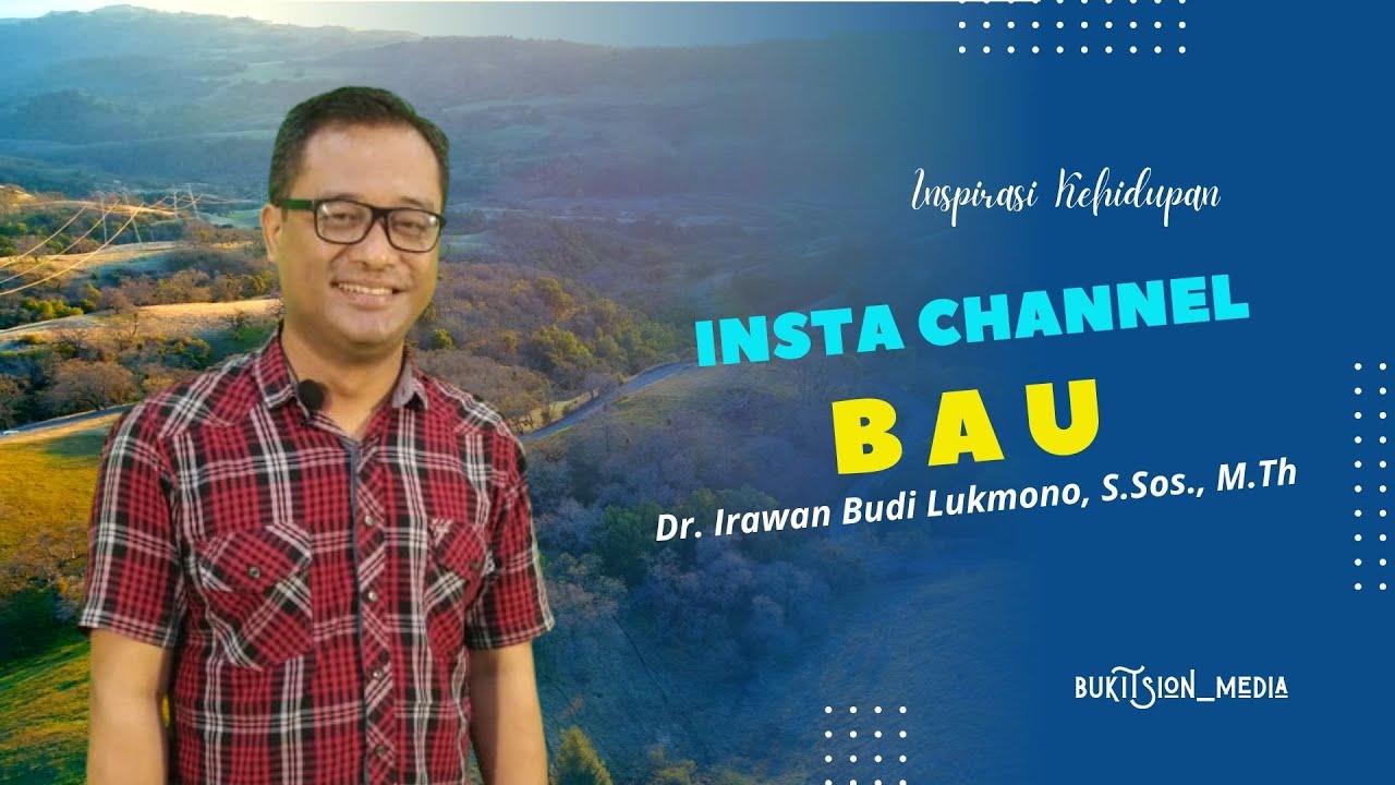 INSPIRASI KEHIDUPAN - INSTA CHANNEL- || BAU || Dr. Irawan Budi Lukmono ...