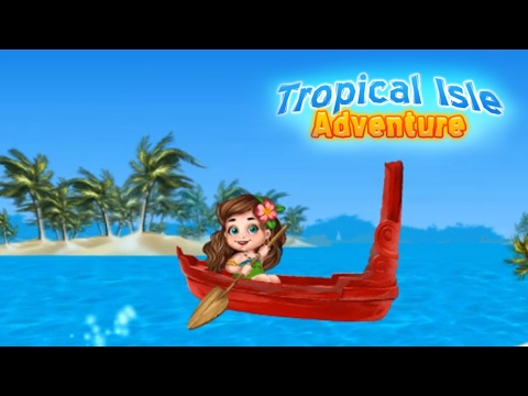 Tropical Isle Adventure - Fun Android Games for Kids - Best Games Apps