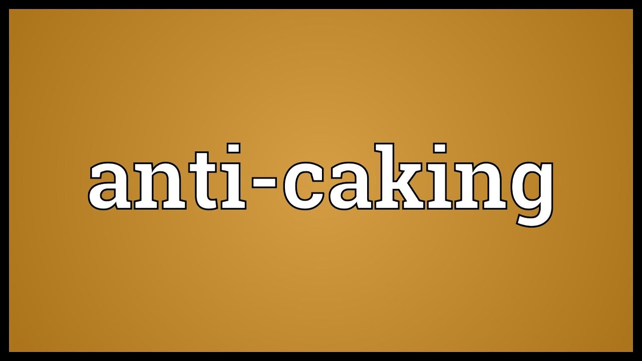 Anti-caking Meaning - YouTube