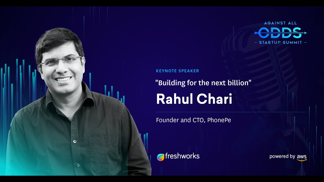 Building For The Next Billion | Rahul Chari, PhonePe | Against All Odds ...