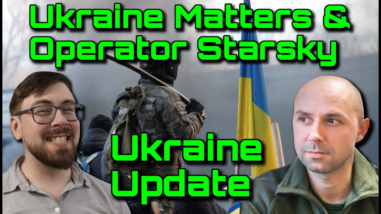 Ukraine Update with Ukraine Matters & Operator Starsky! - YouTube