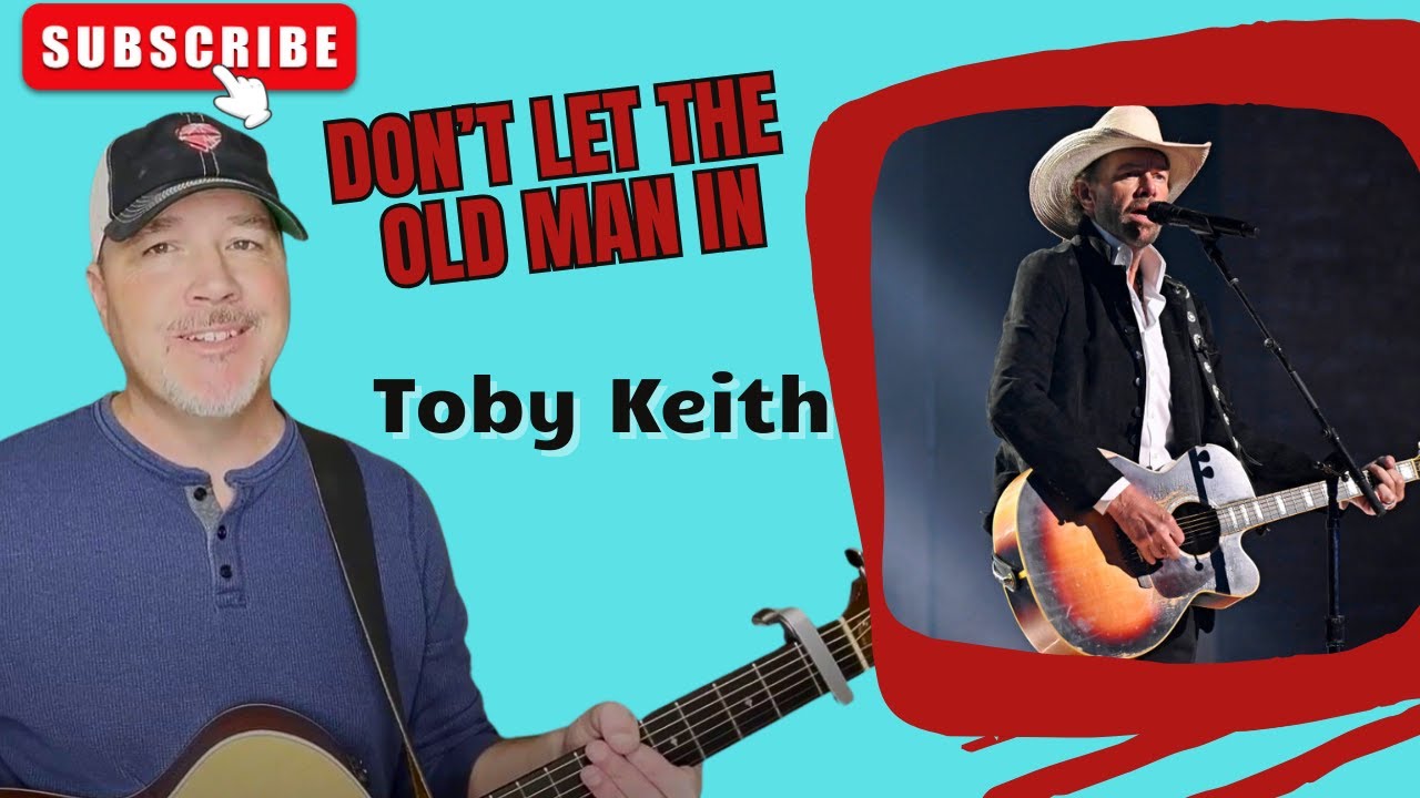 How To Play Dont Let The Old Man In Toby Keith Easy Country Guitar