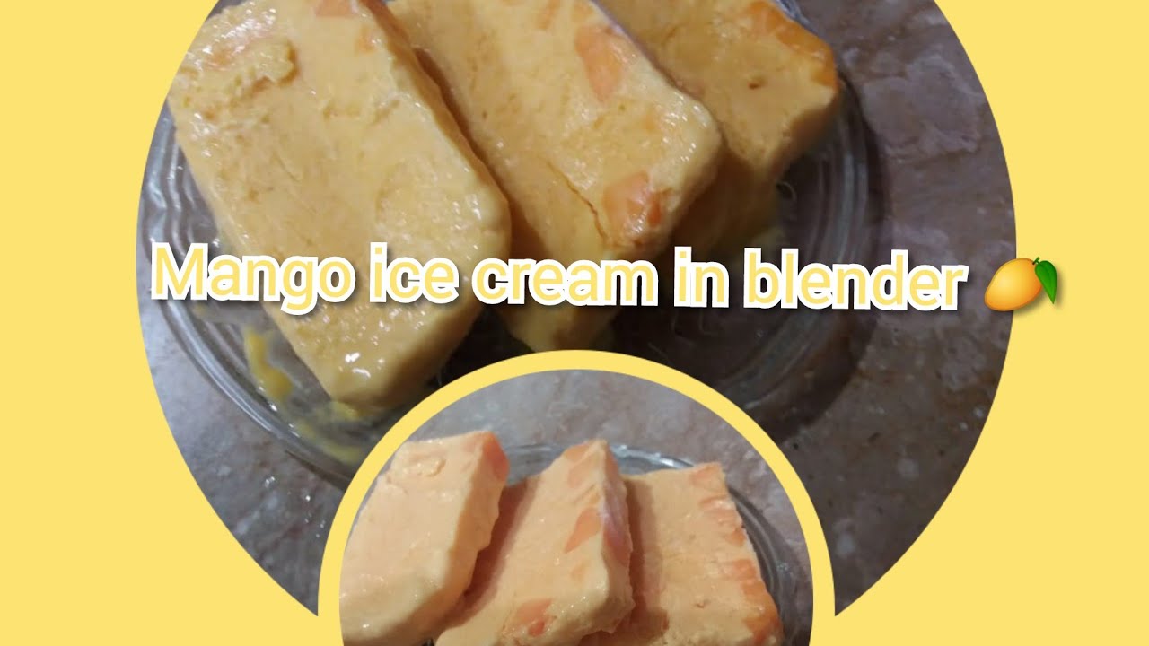 Mango ice cream in blender | kitchen with Saliha - YouTube